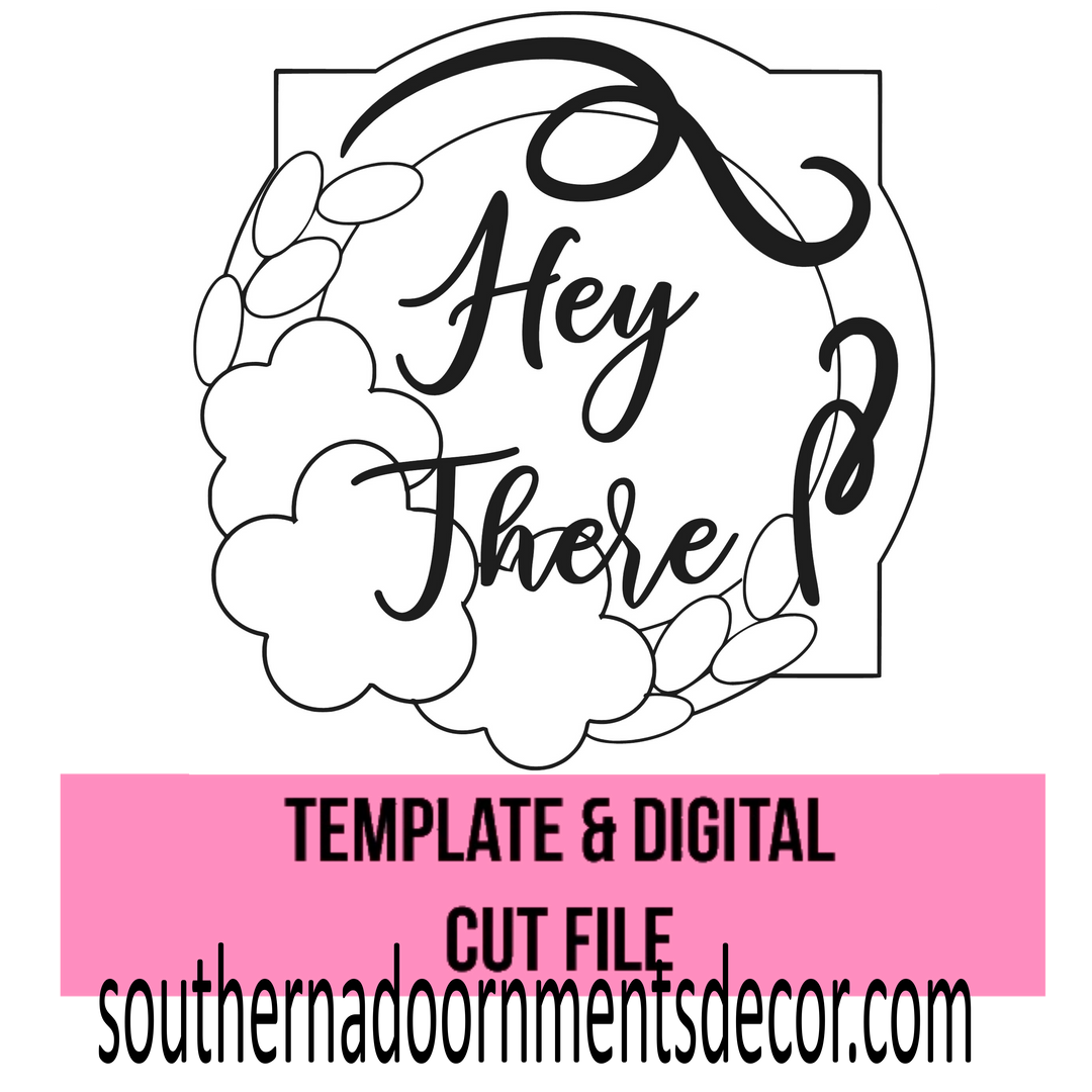 Hey There Template & Digital Cut File – Southern Adoornments Decor